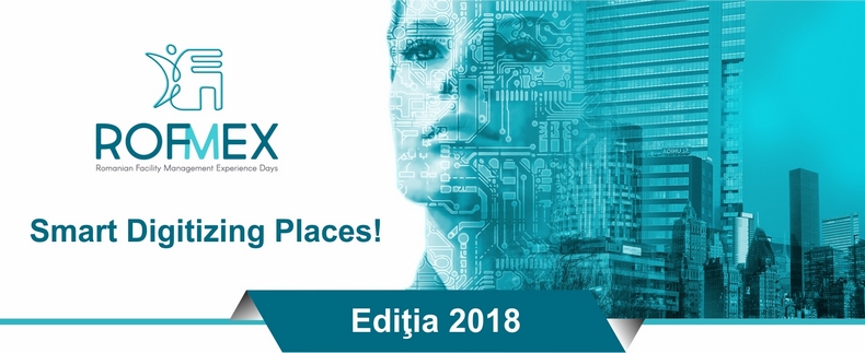 ROFMEX 2018 – Romanian Facility Management Experience Days sub sloganul ...